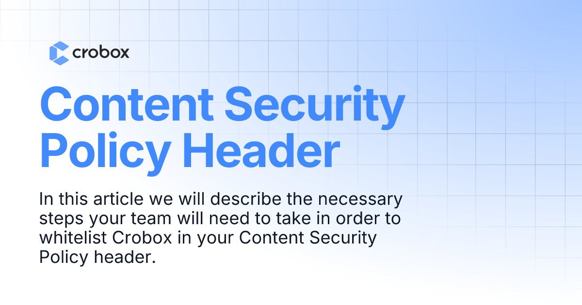 Content Security Policy Header | Crobox Documentation
