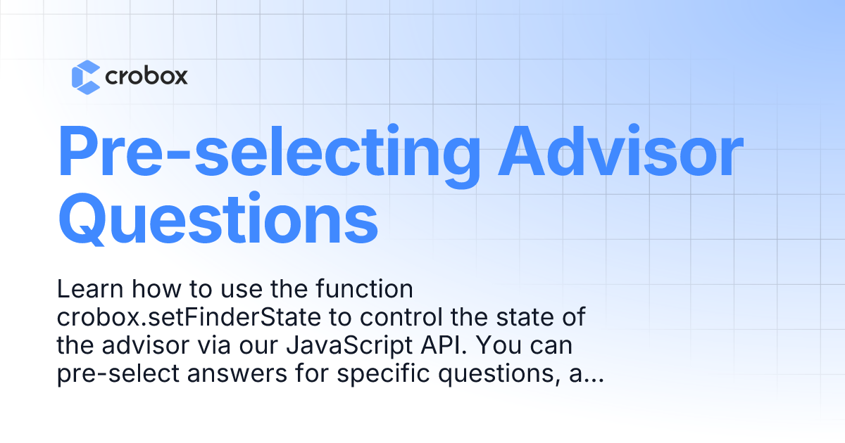 Pre-selecting Advisor Questions | Crobox Documentation